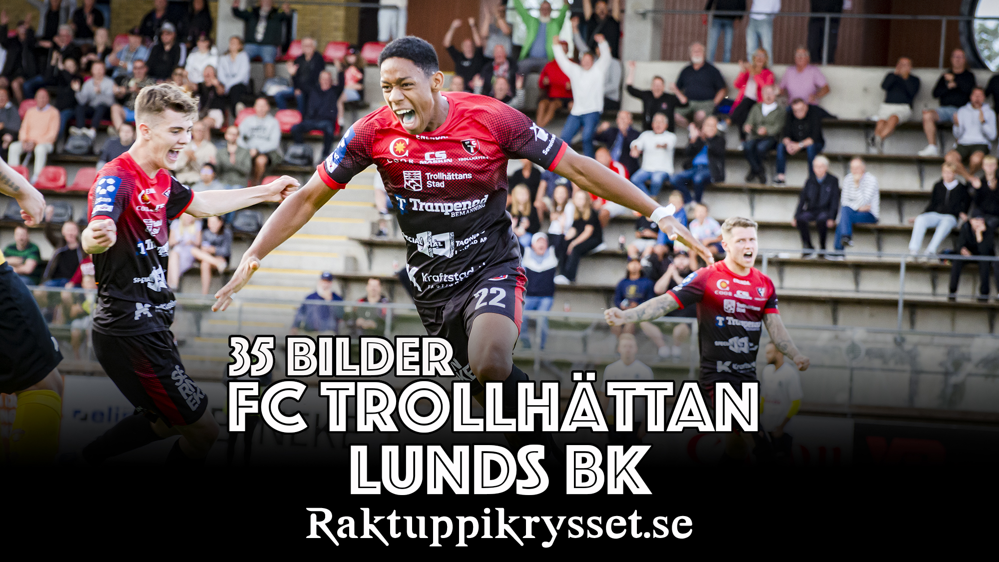 35 bilder: FC Trollhättan - Lunds BK - Rakt Upp I Krysset
